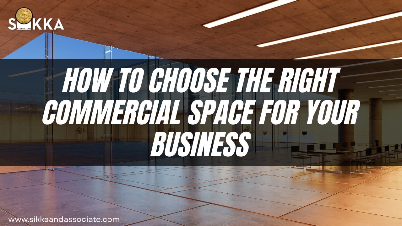 How to Choose the Right Commercial Space for Your Business? - Sikka and ...
